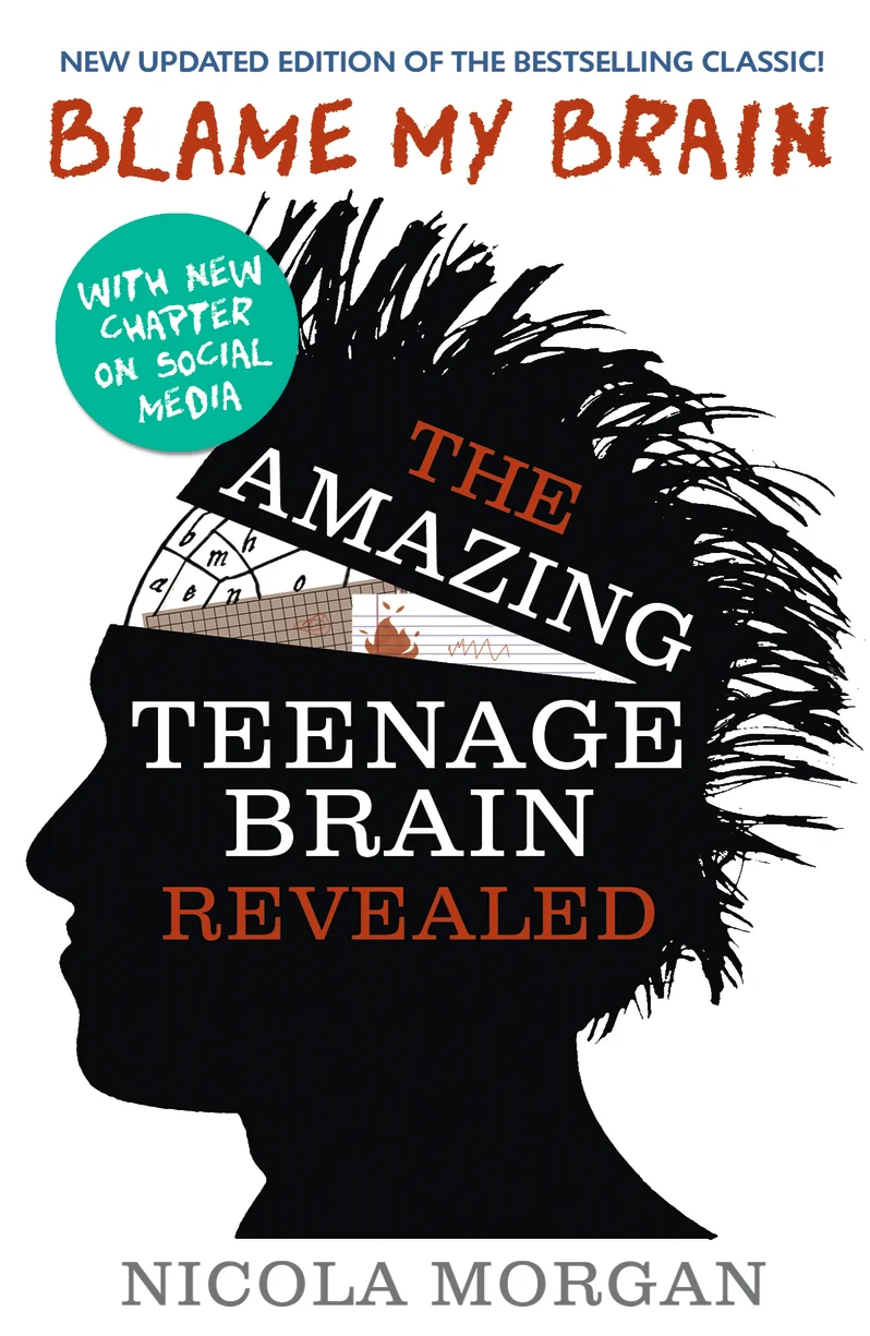 Blame My Brain: the Amazing Teenage Brain Revealed - Walker Books