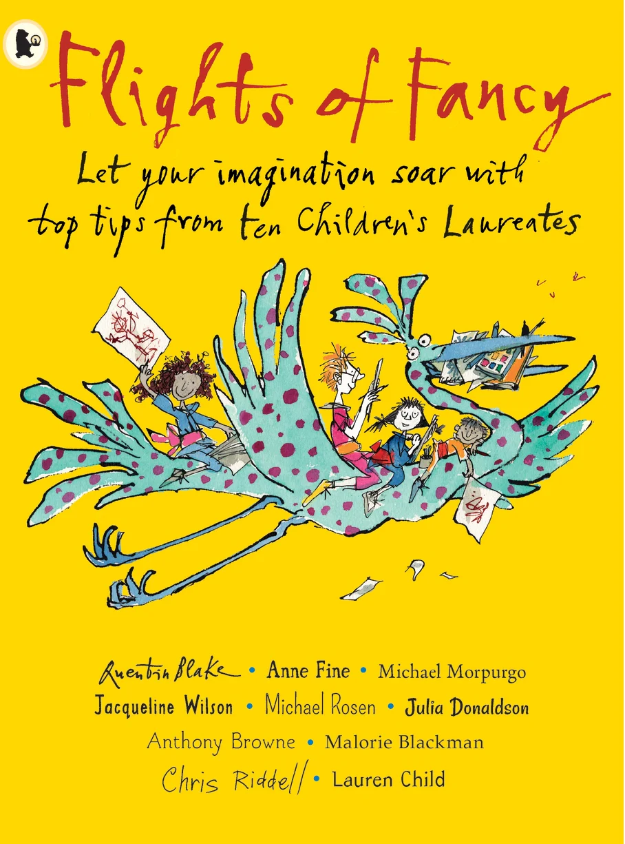 Flights of Fancy: Stories, Pictures and Inspiration from Ten Children's ...