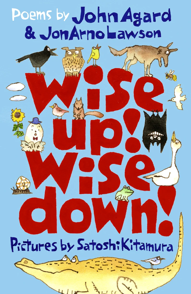 Wise Up! Wise Down!: Poems by John Agard and JonArno Lawson - Walker Books