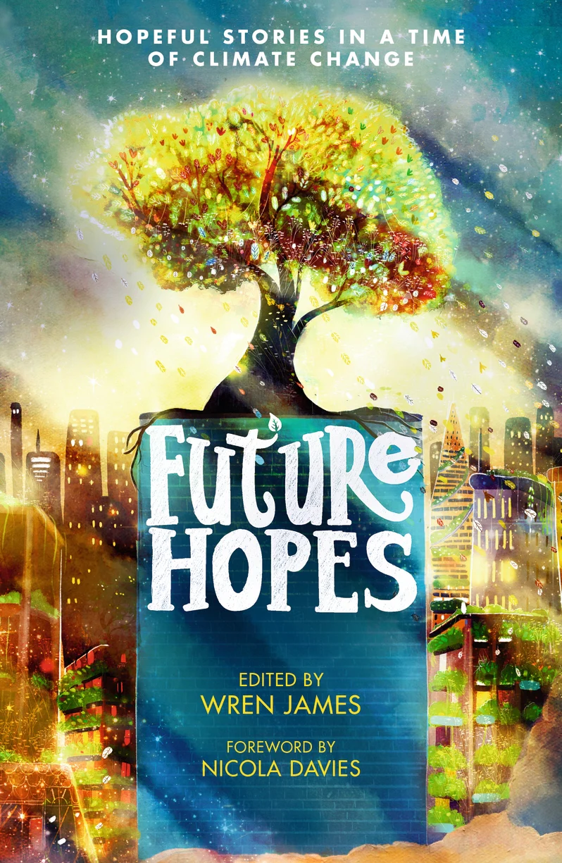 Future Hopes: Hopeful stories in a time of climate change - Walker Books