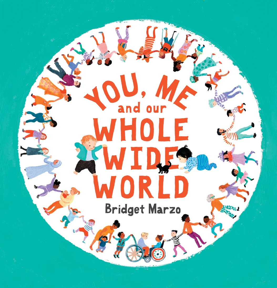 You, Me and Our Whole Wide World - Walker Books