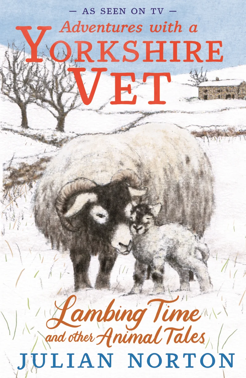 Adventures with a Yorkshire Vet: Lambing Time and Other Animal Tales ...