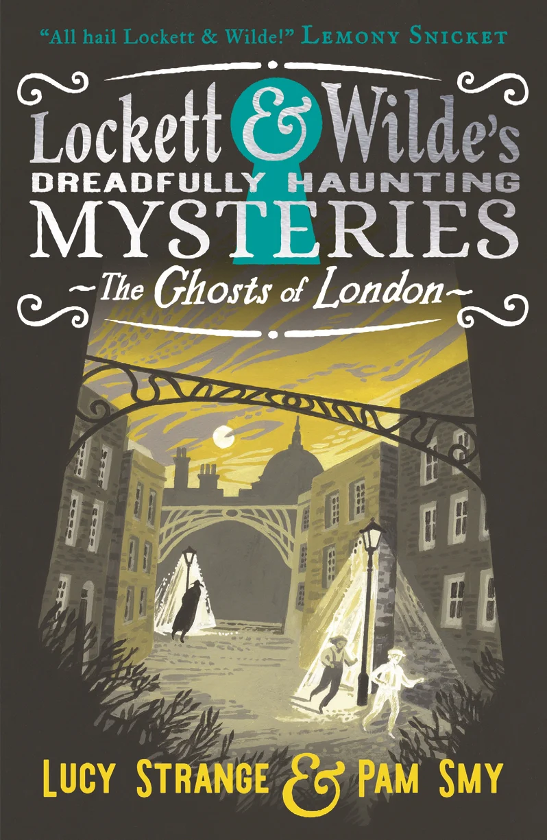 Lockett & Wilde: The Ghosts of London - Walker Books