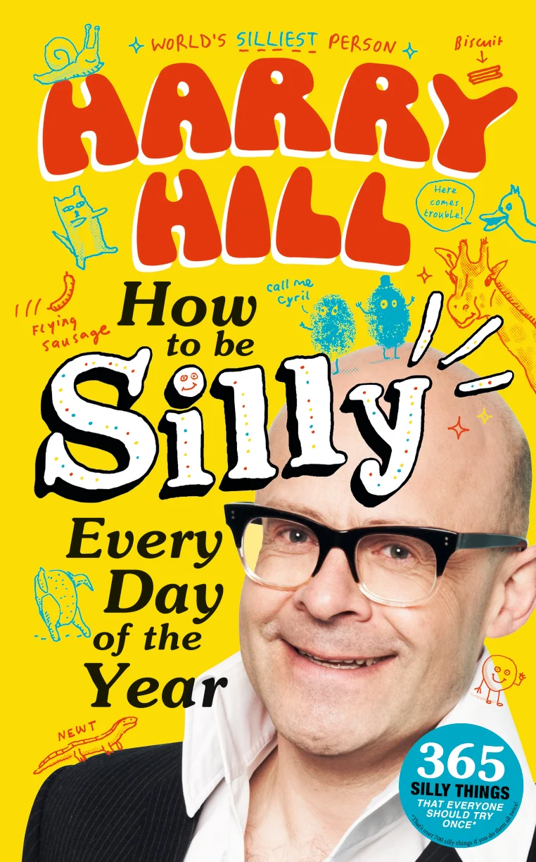 Harry Hill How To Be Silly Every Day of the Year - Walker Books