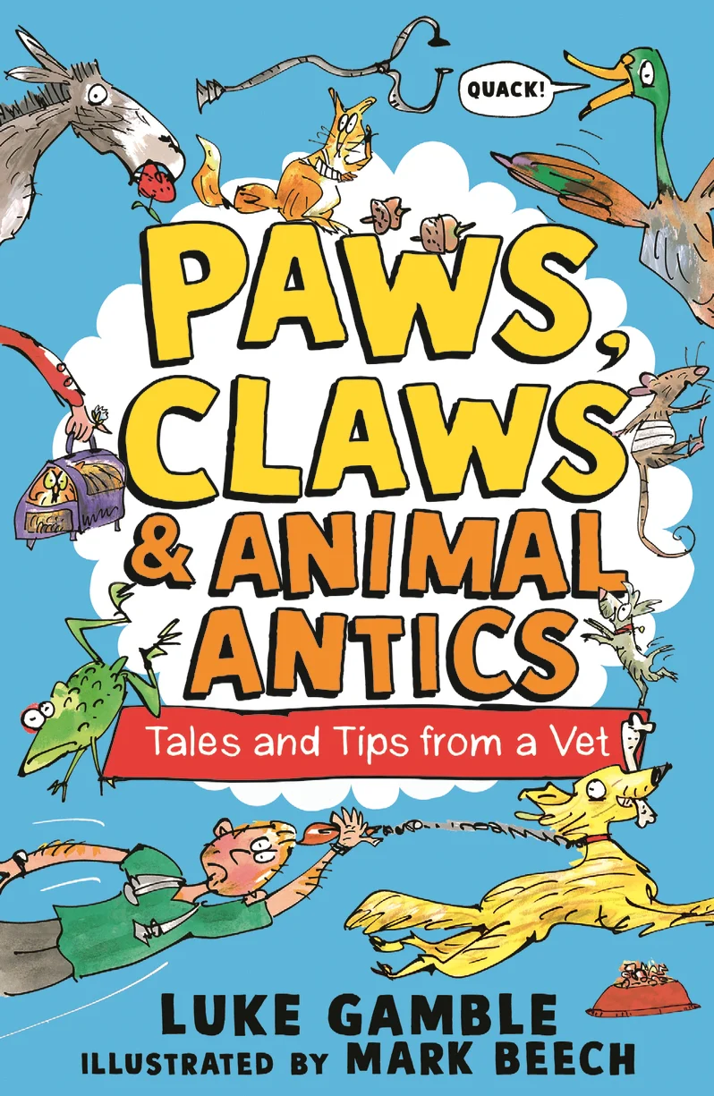 Paws, Claws and Animal Antics: Tales and Tips from a Vet - Walker Books