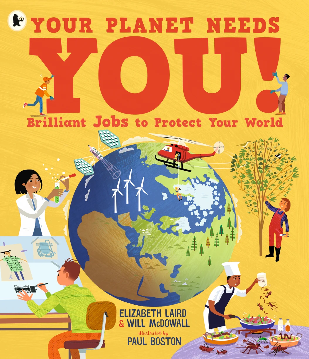 Your Planet Needs You! Brilliant Jobs to Protect Your World - Walker Books